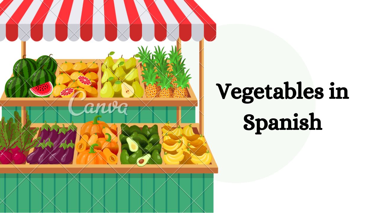 Fruits and Vegetables in Spanish: Names, Pronunciation, and Uses - Edmora
