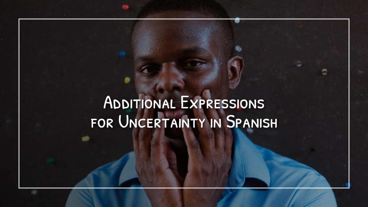 How to Say "I Don't Know" in Spanish: Essential Phrases and Usage - Edmora